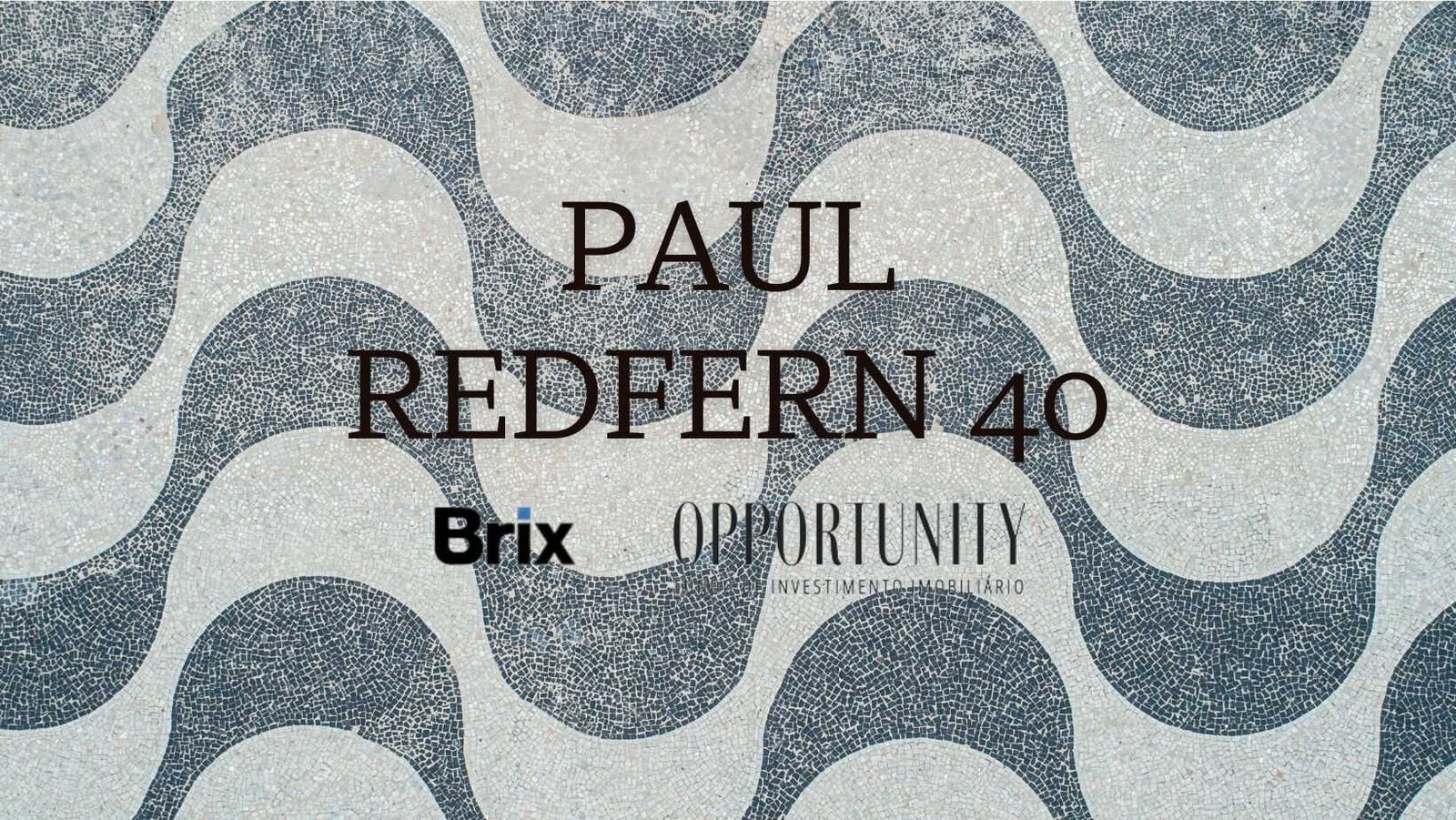 Paul Redfern 40, 36 e 32 Será o Lançamento Residencial de Luxo!